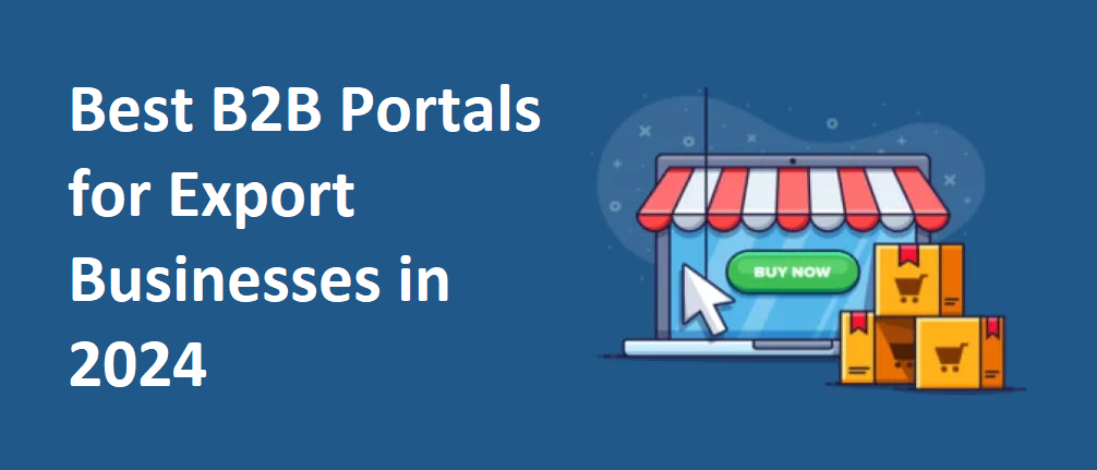 Best B2B Portal for Export Businesses in 2024 | B2bheadlines